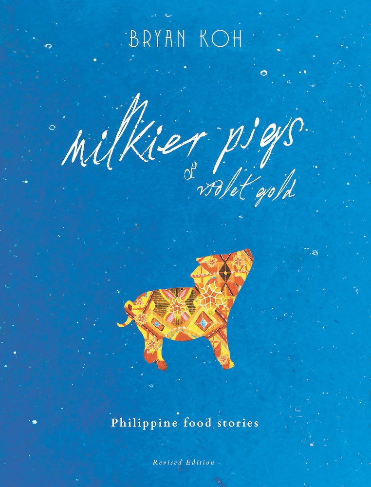 Milkier Pigs & Violet Gold: Philippine Food Stories – Chalk Farm